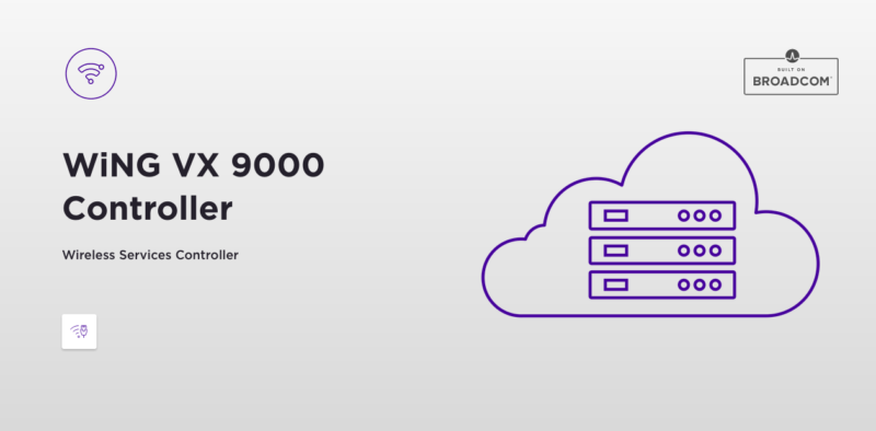 WiNG VX 9000 : focus sur ce contrôleur Wi-Fi virtuel